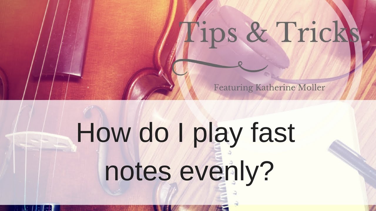 How Do I Play Fast Notes Evenly? Learn to fiddle with Katherine Moller ...