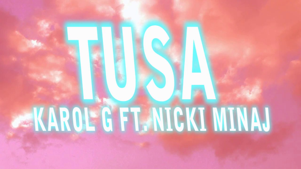Karol G, Nicki Minaj - Tusa (Letra/Lyrics) - YouTube