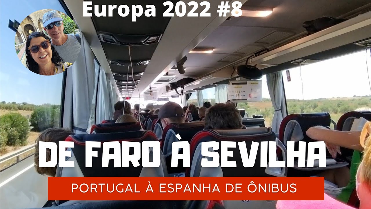 COMO IR DE FARO, PORTUGAL, À SEVILHA, ESPANHA, DE ÔNIBUS. PREÇO ...