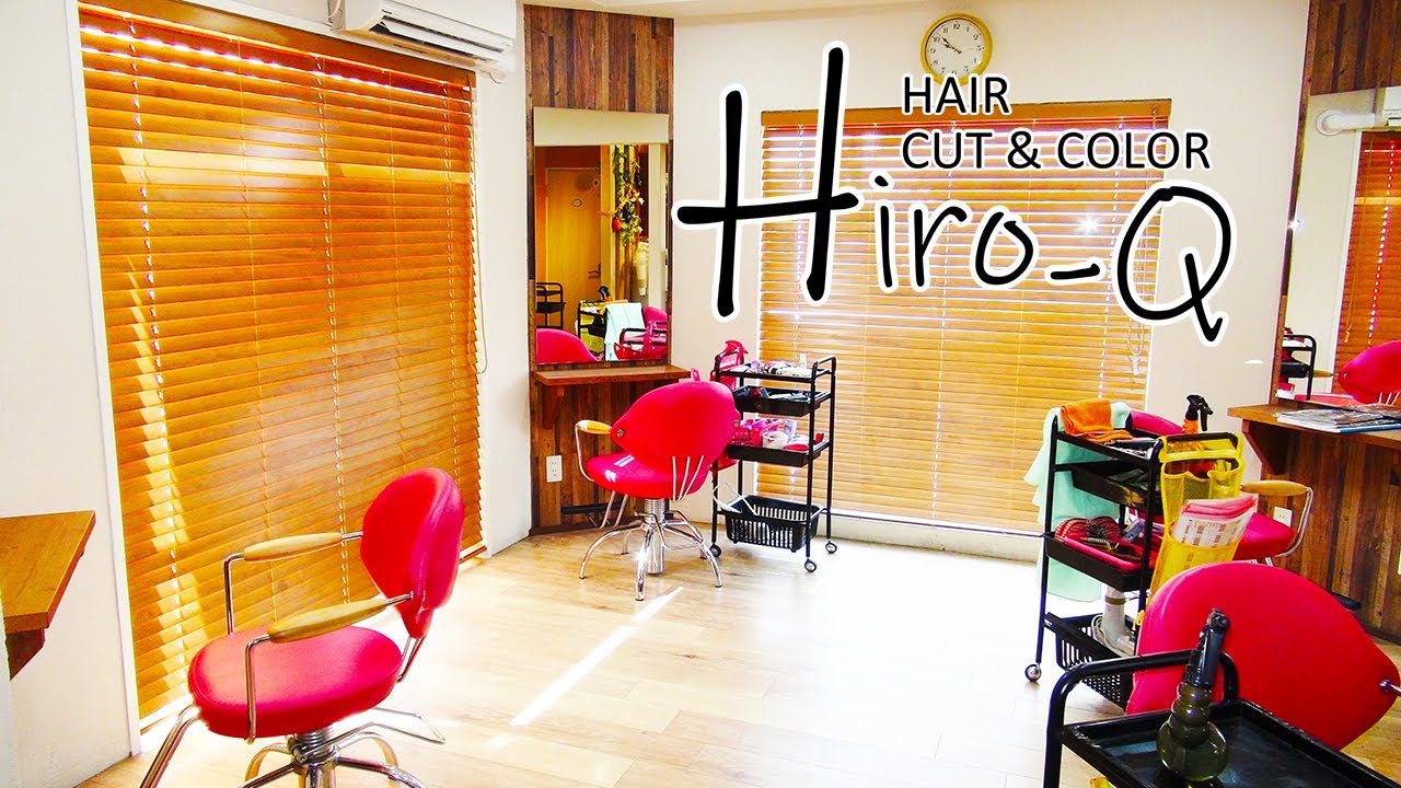 南流山の美容室 HAIR CUT ＆ COLOR Hiro-Q by エンセン・アド - YouTube