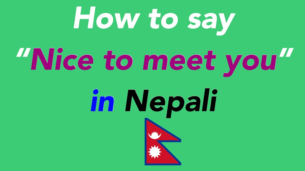 How To Speak Nice To Meet You In Nepali YouTube