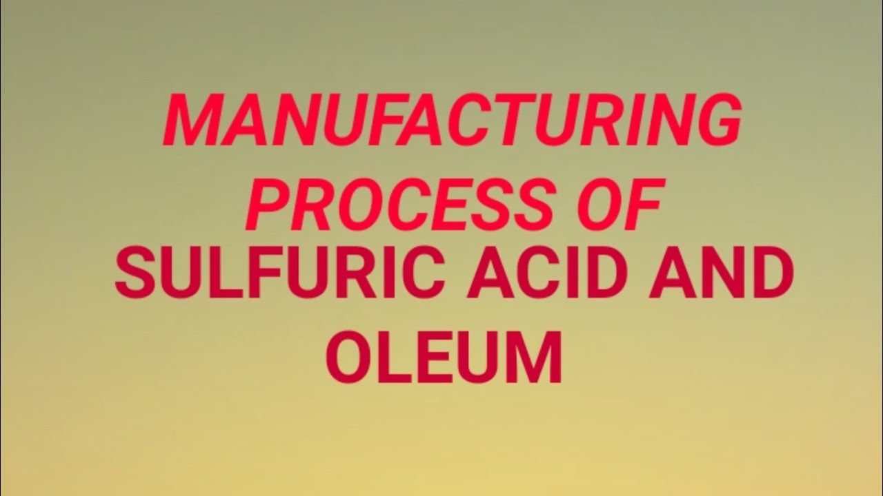 Manufacturing process of Sulfuric Acid and Oleum (in Hindi) - YouTube