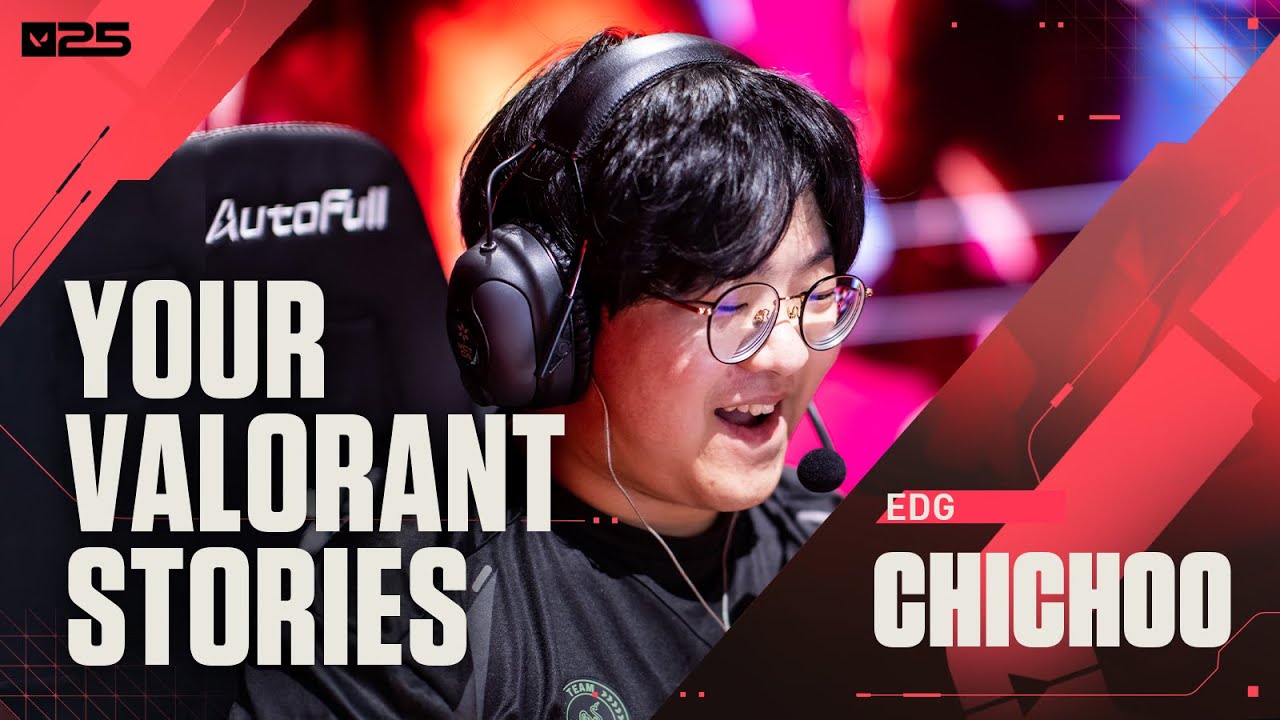 Your VALORANT Stories - EDG CHICHOO: Stubbornness is my true color ...