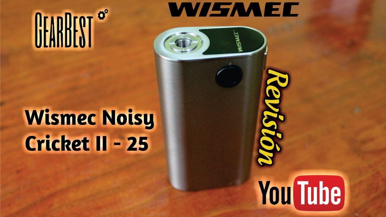 Wismec Noisy Cricket II - 25 - Revisión en Español. - YouTube