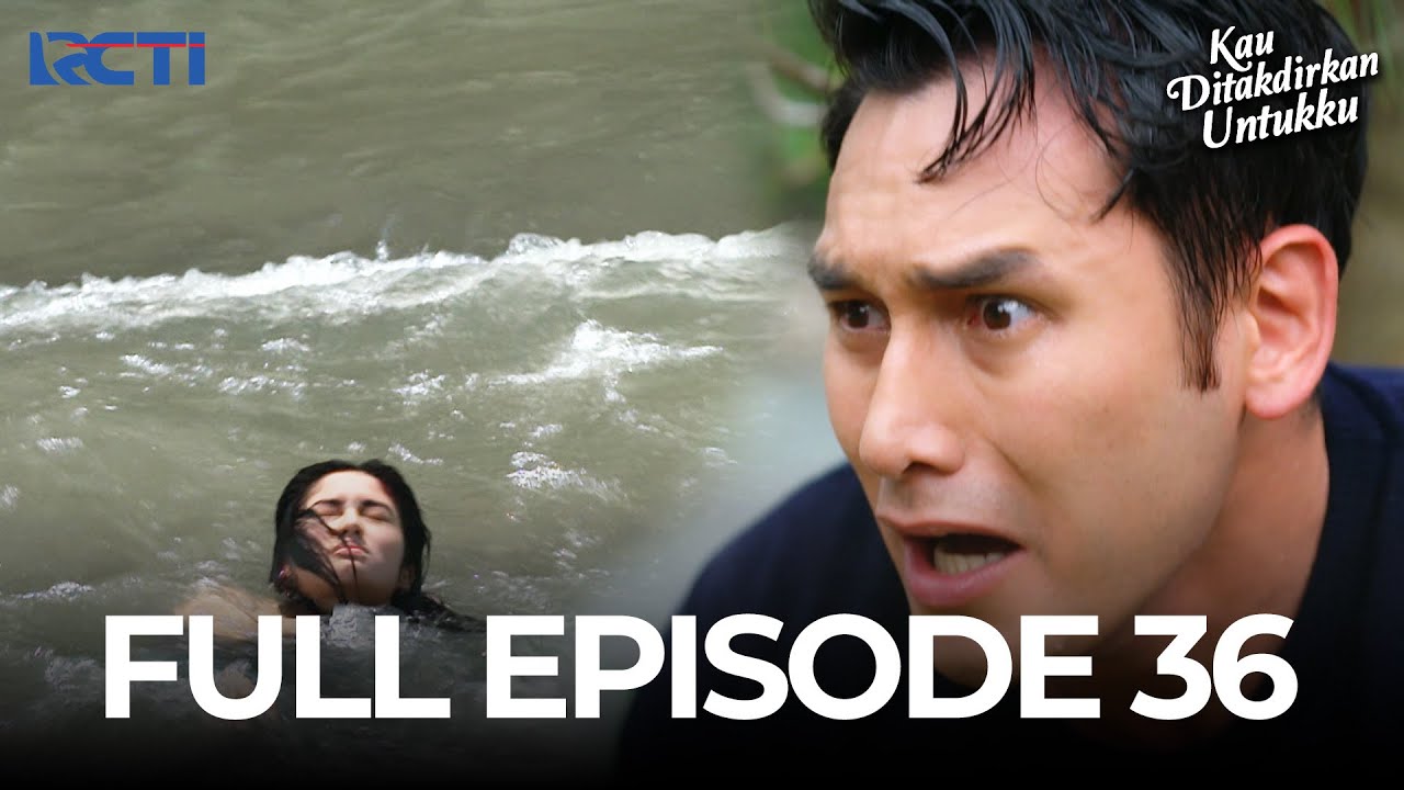 FULL EPISODE 36 KAU DITAKDIRKAN UNTUKKU | DRAMA TERBAIK - YouTube