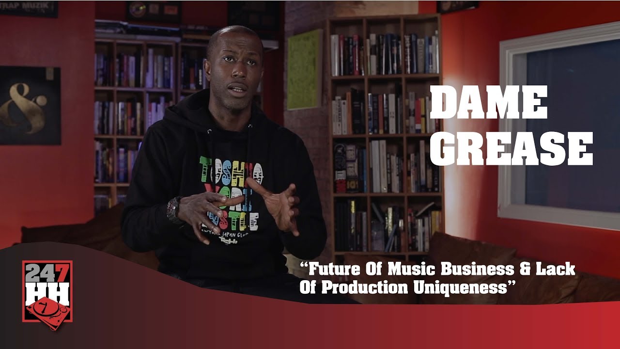 Dame Grease - Future Of Music Business & Lack Of Production Uniqueness ...