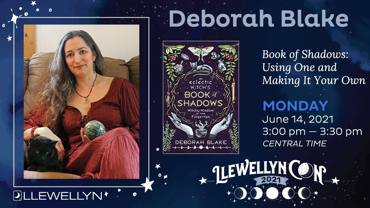 LlewellynCon2021: Deborah Blake Discusses the Book of Shadows: Using ...