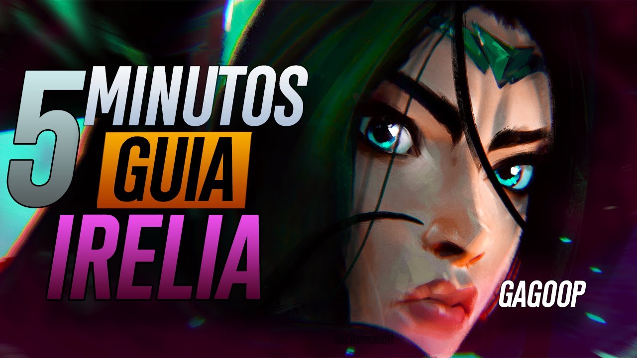 GUÍA IRELIA S12 TOP y MID | COMO JUGAR CON IRELIA - COMBOS ...