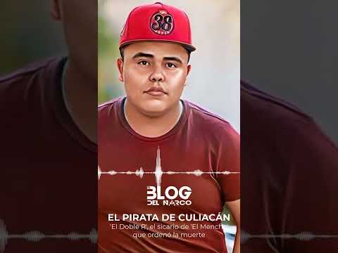 'El Doble R', el sicario de 'El Mencho' que ordenó la muerte de 'El Pirata de Culiacán' #Mexico