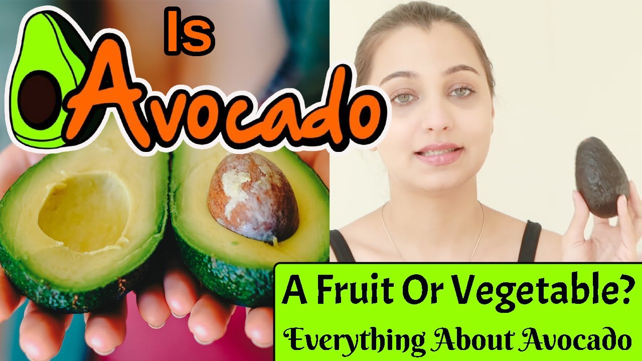 Is Avocado A Fruit Or Vegetable? Everything About Avocado - YouTube