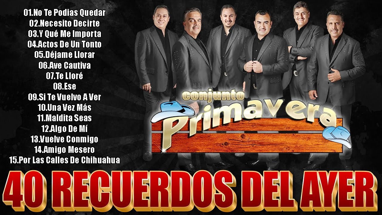 Conjunto Primavera Éxitos Sus Mejores Canciones - Conjunto Primavera ...