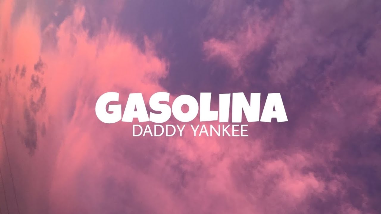 Gasolina - Daddy Yankee (lyrics) - YouTube
