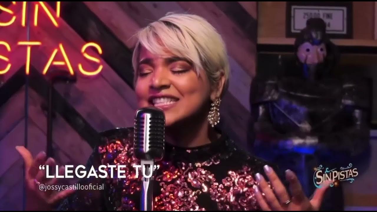 Llegaste Tu Jossy Castillo - YouTube