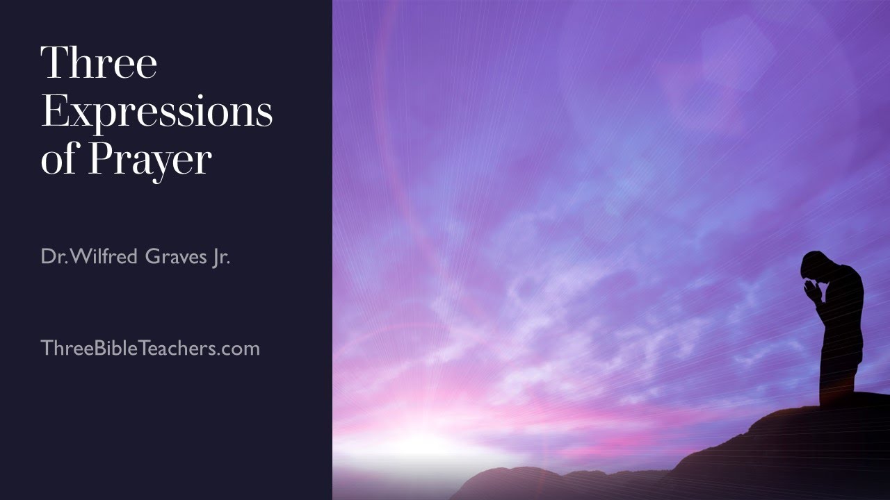 Three Expressions of Prayer - YouTube