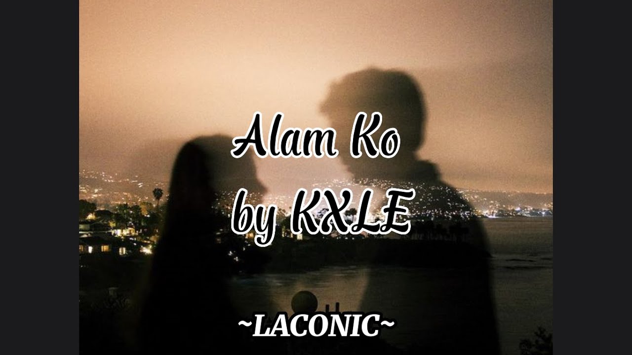 Alam ko by Kxle (Lyrics) - YouTube