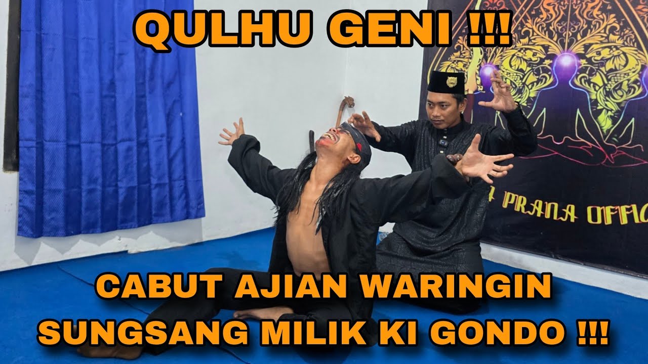 QULHU GENI !!! CABUT AJIAN WARINGIN SUNGSANG MILIK KI GONDO JURU KUNCI ...