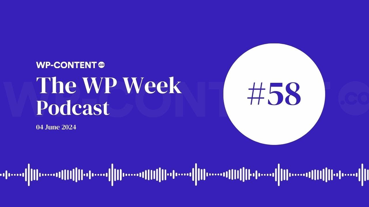 Podcast E58: WP Tavern is dead?, WordPress 6.5.4 RC1 Now Available, Future of Plugin Review Team ...
