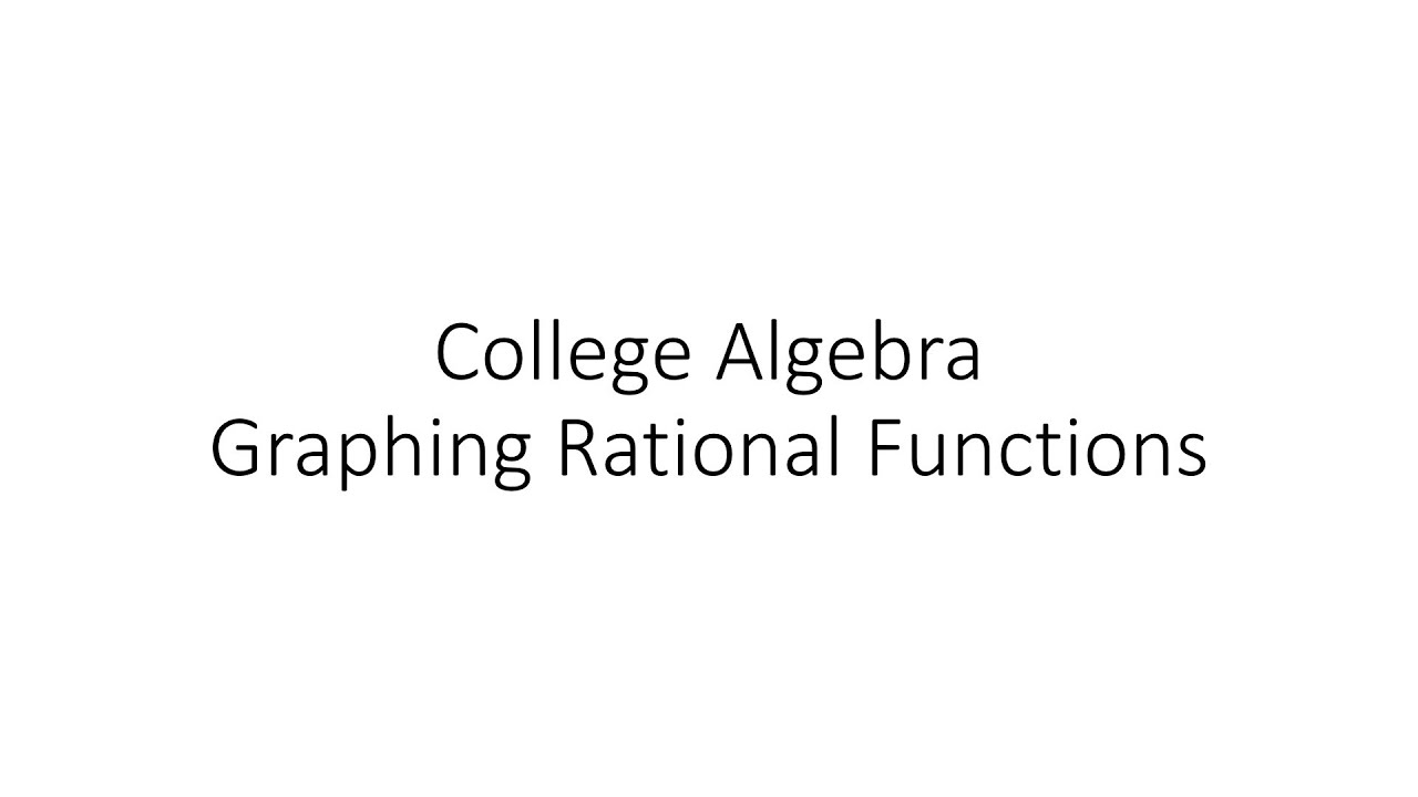 College Algebra - Graphing Rational Functions - YouTube