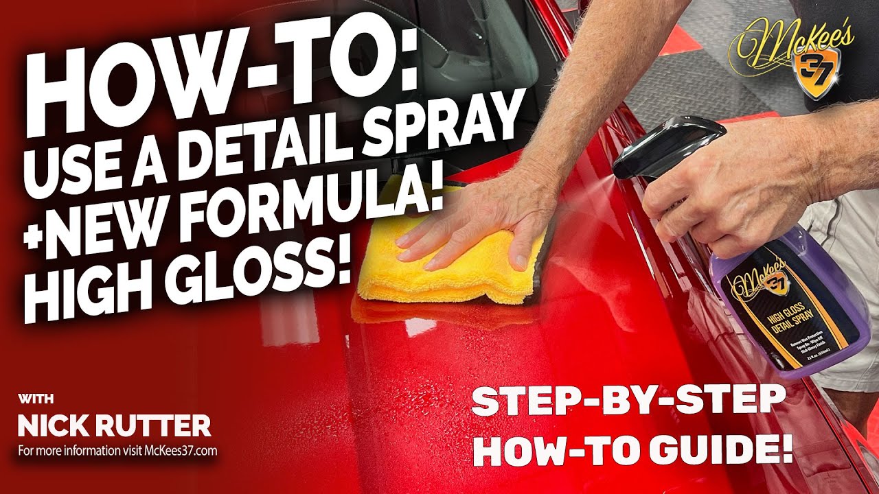 New Formula McKee’s 37 High Gloss Detail Spray | How To Properly Use a ...