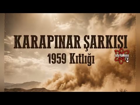 Karapınar Şarkısı - 1959 Kıtlığı