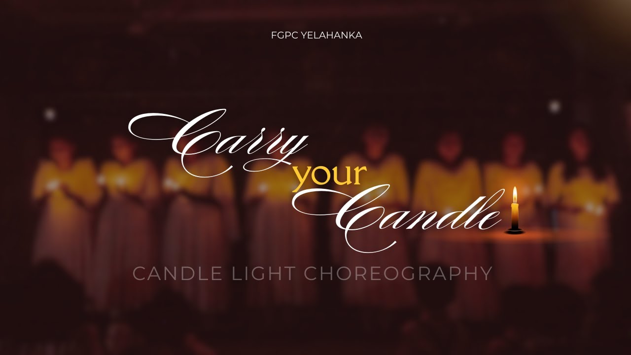 Carry Your Candle | Candle light Choreography | FGPC Yelahanka - YouTube