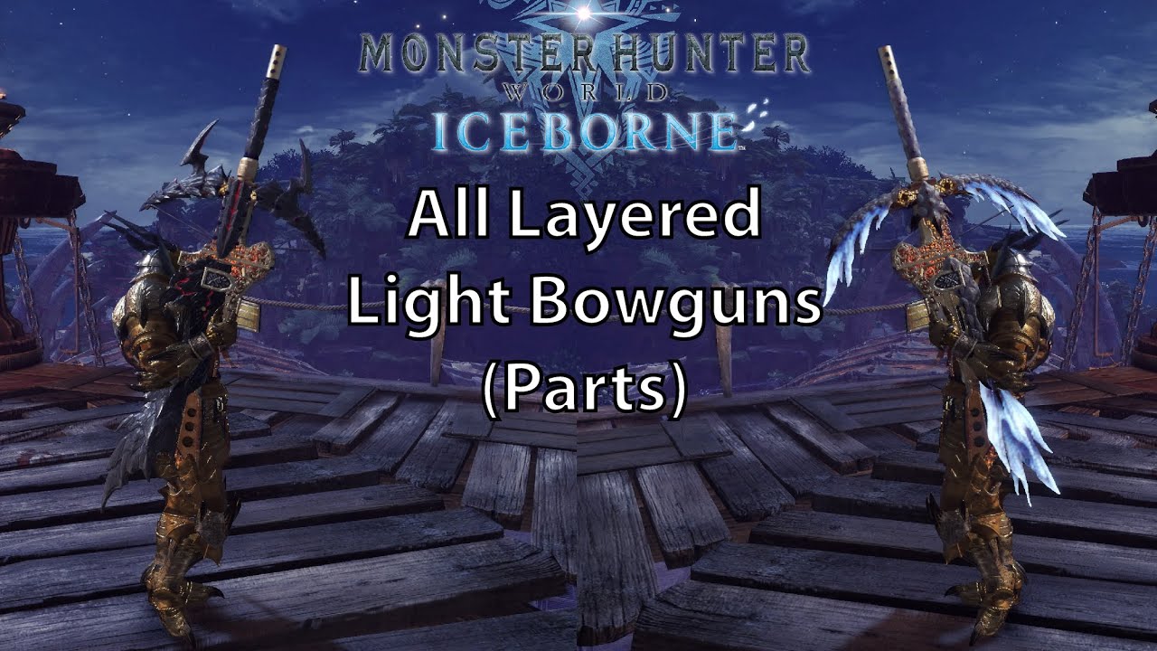 MHW Iceborne All Layered Weapons - Light Bowgun (Parts) #lbg - YouTube