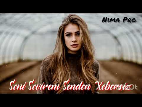 Nima Pro Seni Sevirem Senden Xebersiz  2025 Yeni=Remix Versiyon