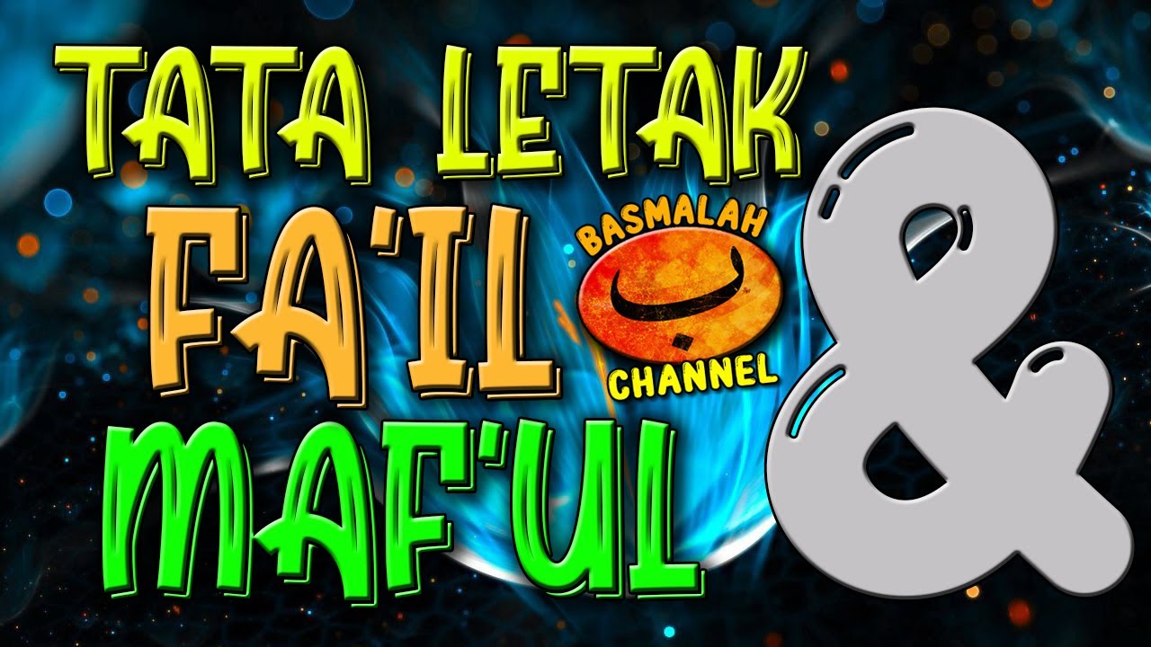 BELAJAR NAHWU - SHORROF : Tata letak fa'il dan maf'ul bih dalam susunan ...