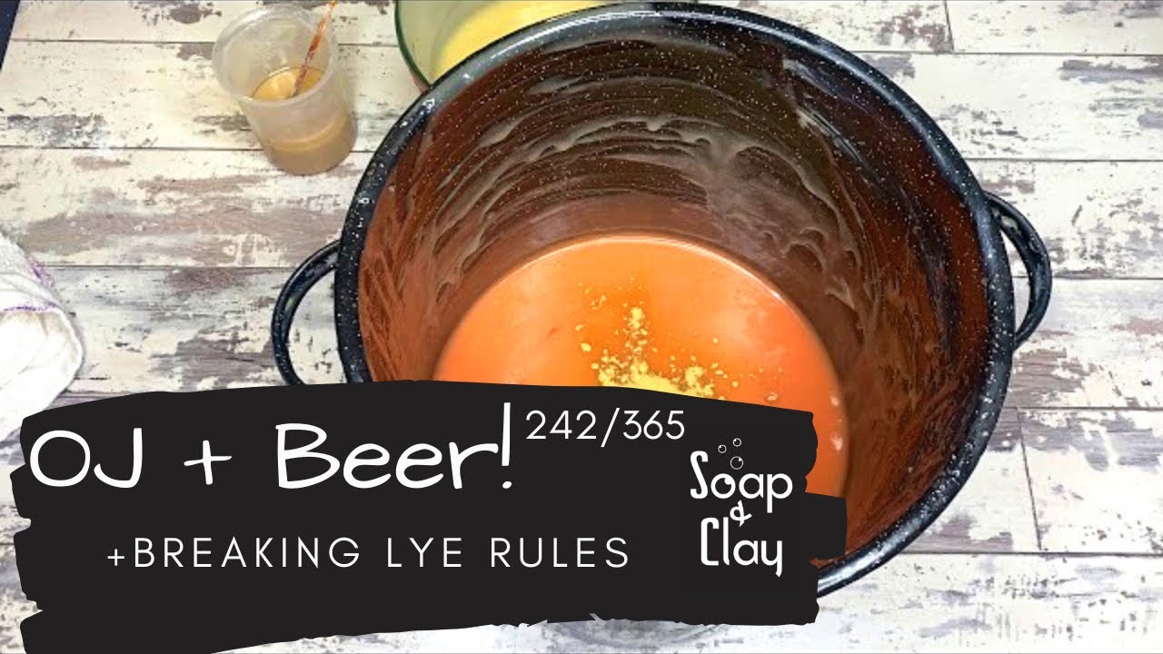OJ + Beer in soaps, and soaping with semi-solid oils | Day 242/365 ...