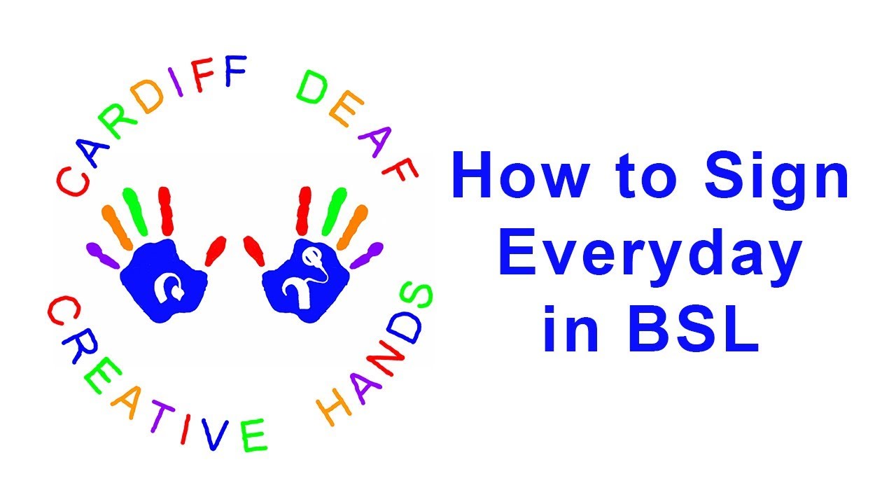 How to Sign Everyday in BSL - YouTube