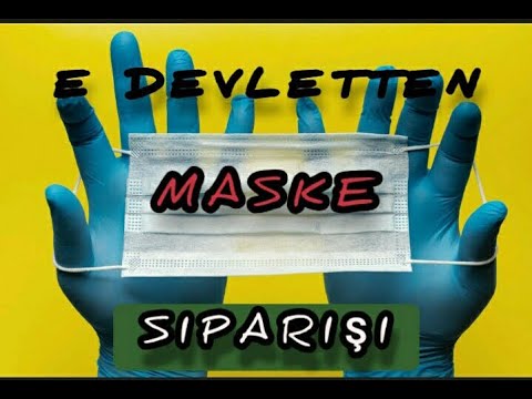Maske siparişi                           E DEVLETTEN MASKE BAŞVURU NASIL YAPIRLIR ?