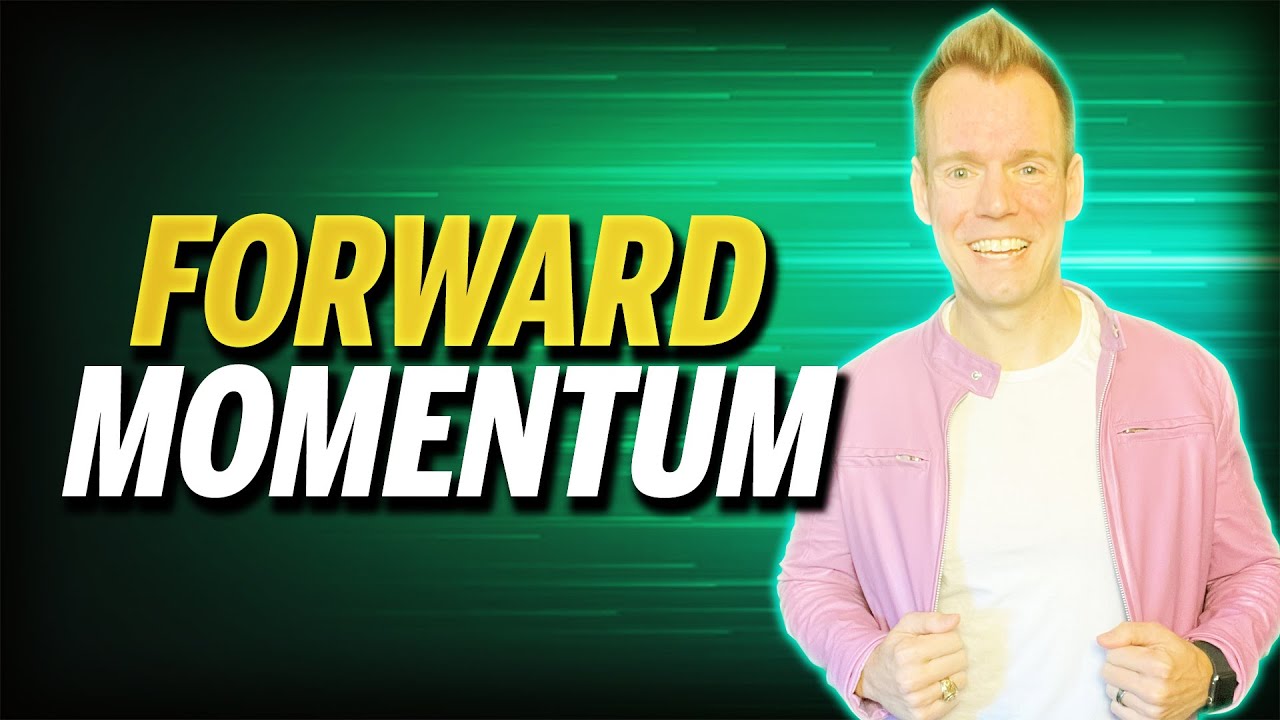 Secrets to Maintaining Forward Momentum (The Easy Way) - YouTube