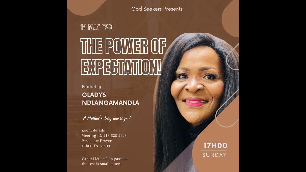 The power of Expectation with Gladys Ndlangamandla and God Seekers ...