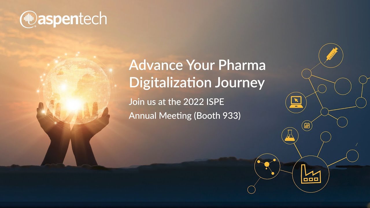 Advance Your Pharma Digitalization Journey | AspenTech at ISPE 2022 ...