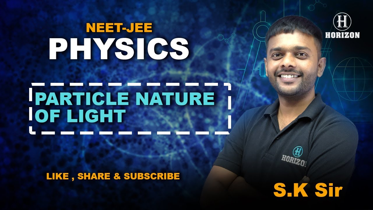 "Particle Nature of Light" | Photo Electric Effect | Physics | S.K. Sir ...