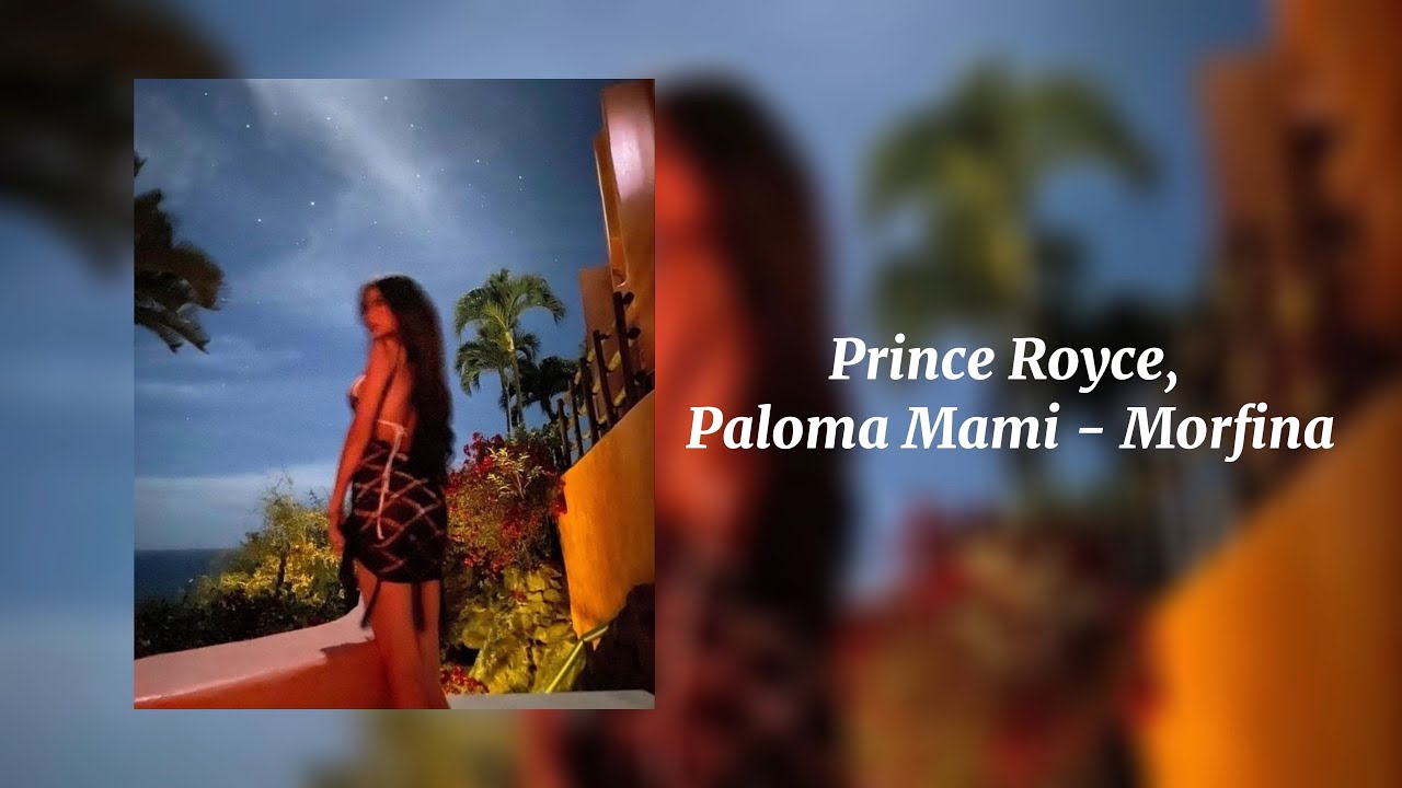 Morfina Prince Royce Paloma Mami Sped Up Youtube