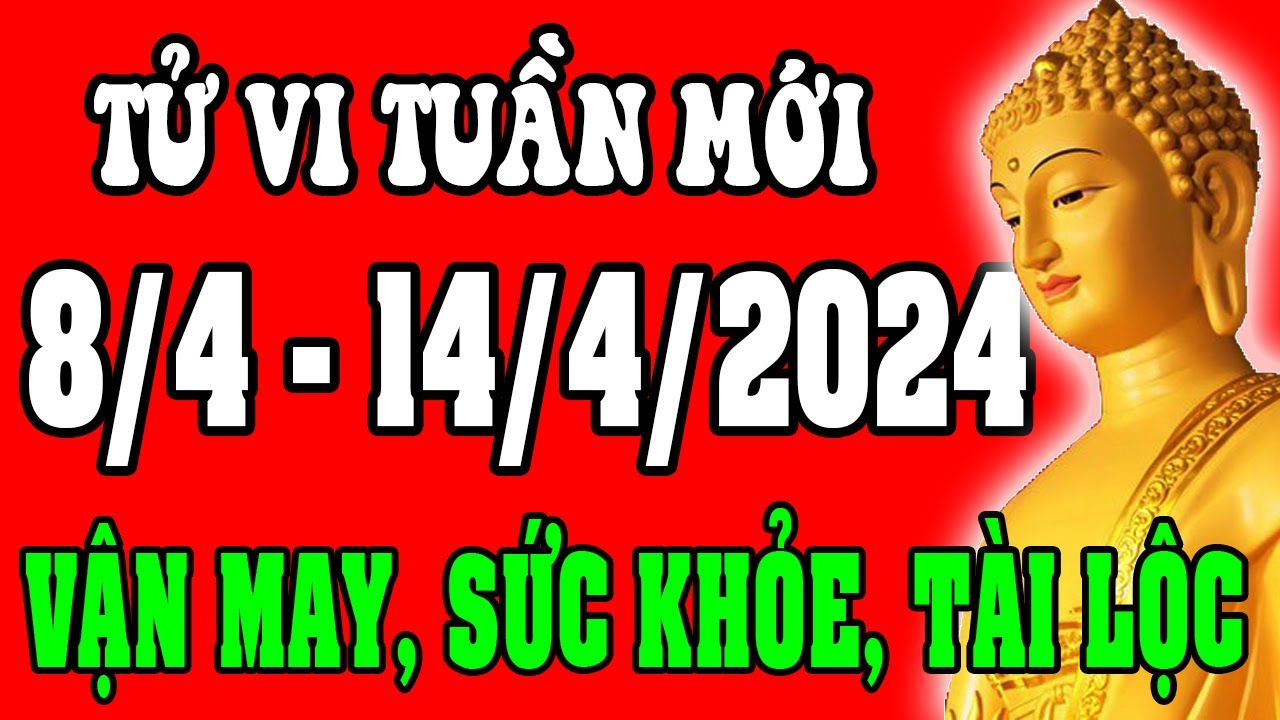 Tử vi 12 con giáp Tuần mới 8/4 - 14/4/2024 - 1 TUẦN MAY MẮN, CHÚC MỪNG CON GIÁP NÀY NHƯ DIỀU GẶP ...