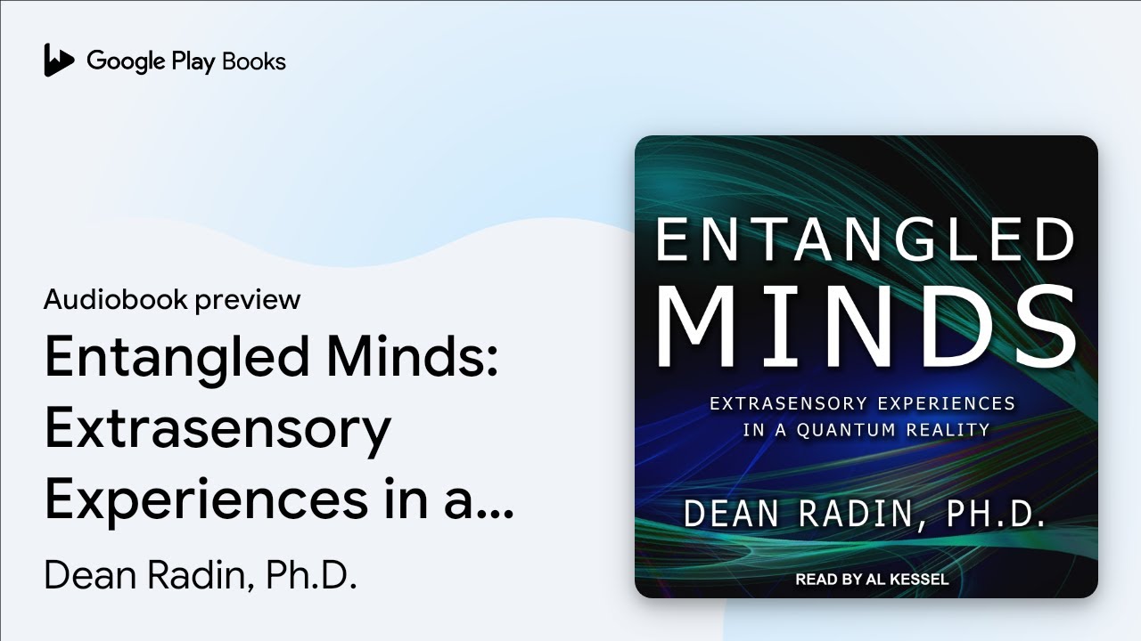 Entangled Minds: Extrasensory Experiences in a… by Dean Radin, Ph.D ...