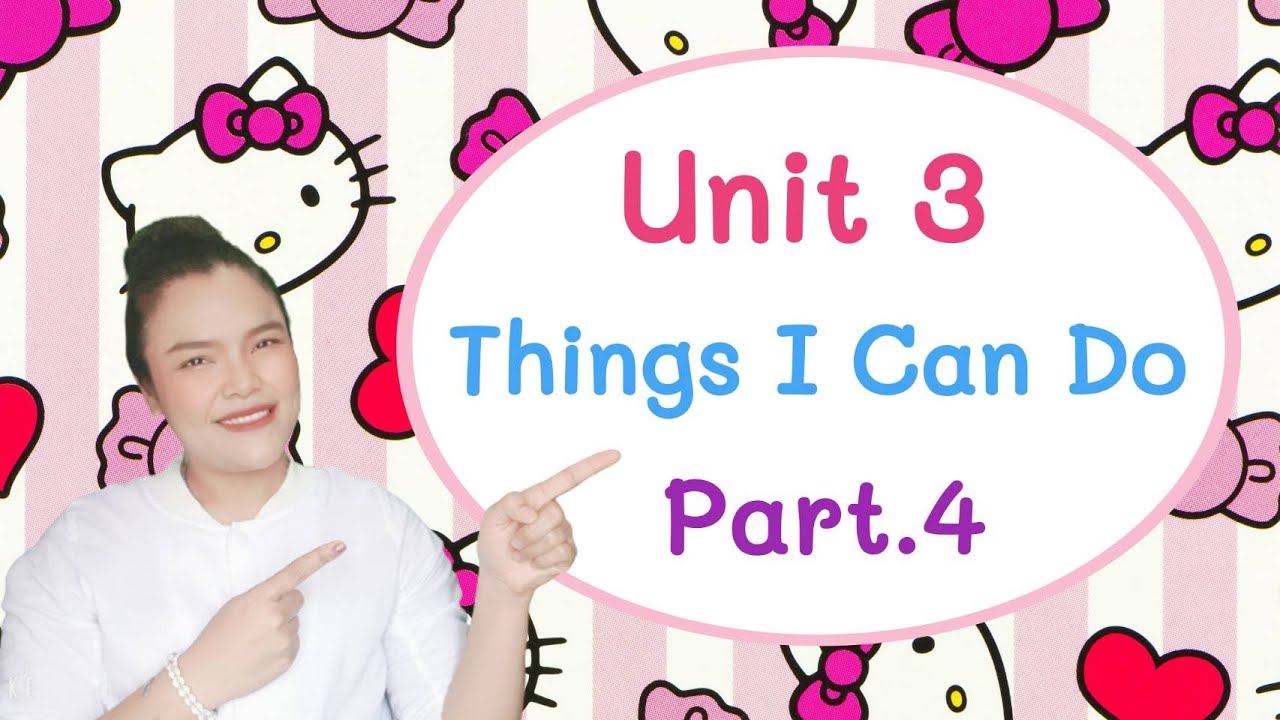 Unit 3 Things I Can Do ( Part.4 ) - YouTube