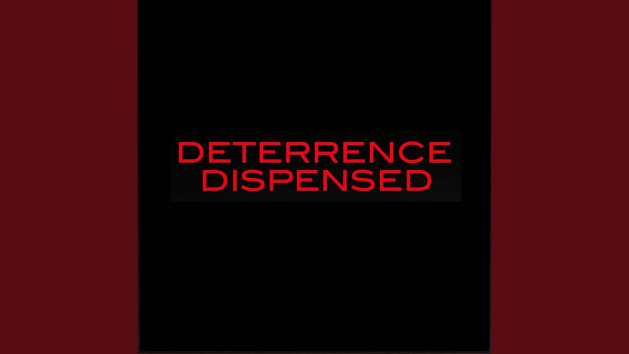 Deterrence Dispensed - YouTube