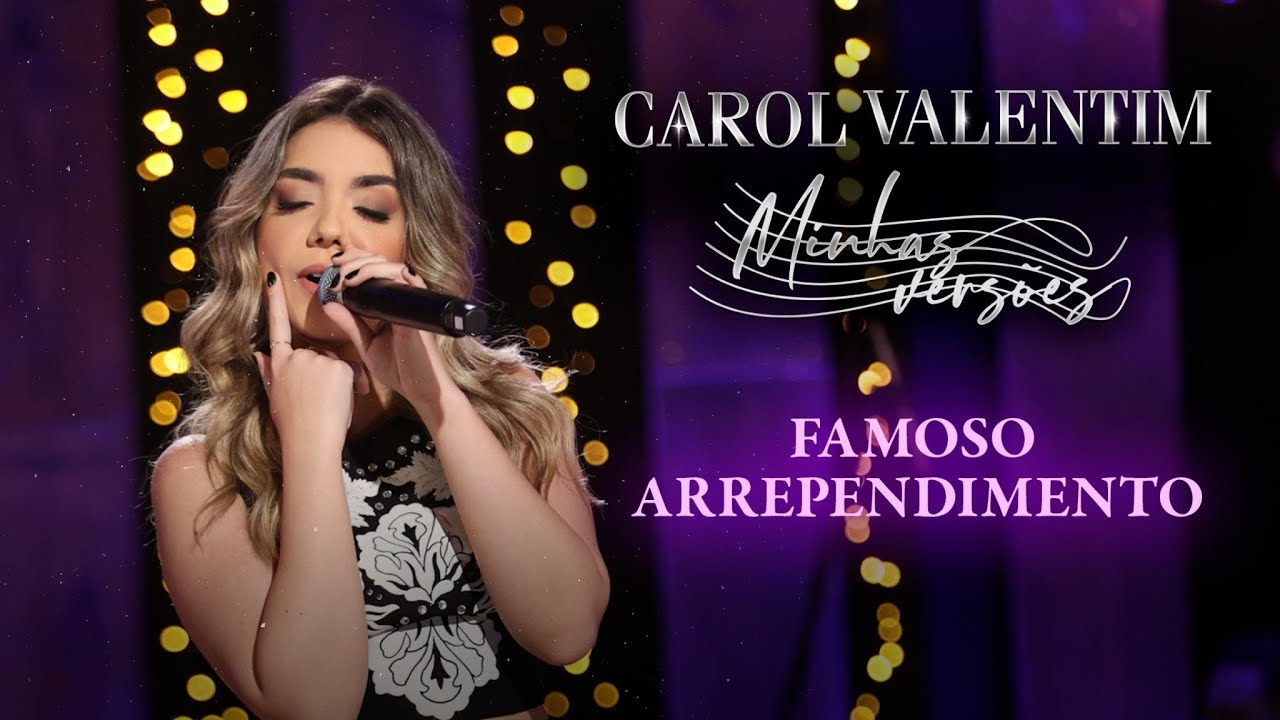 Carol Valentim Minhas Versões - Famoso Arrependimento (Vídeo Oficial ...
