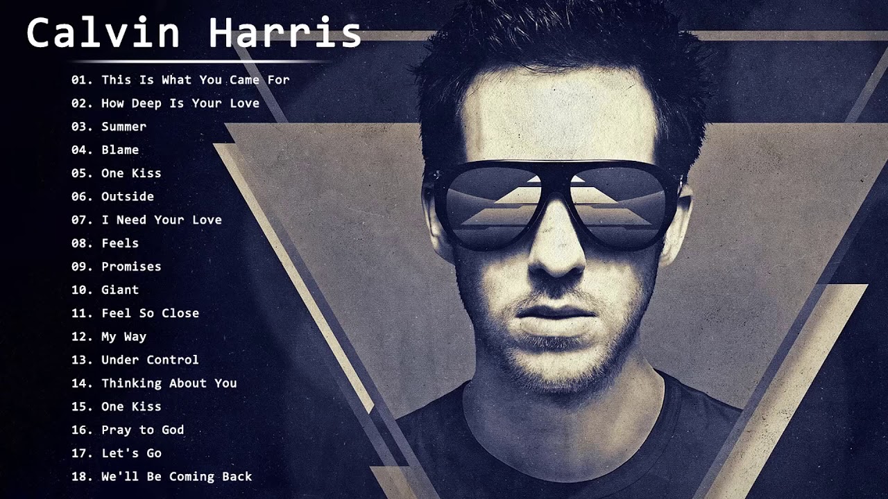 Calvin Harris Greatest Hits Full Album The Best of Calvin Harris - YouTube
