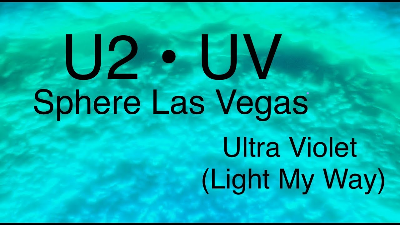 U2:UV Ultra Violet (Light My Way) Las Vegas 2023 - YouTube