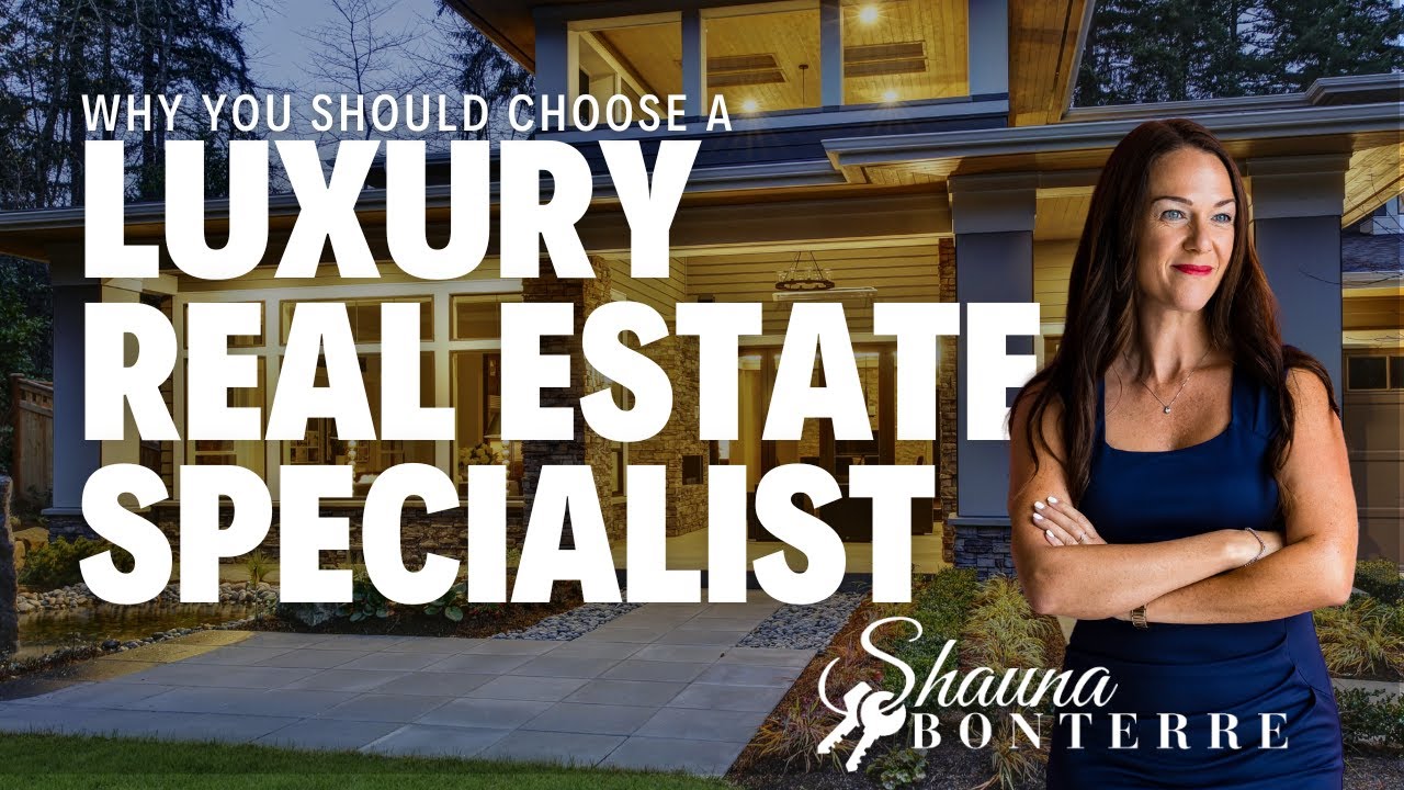 Why Choose a Luxury Real Estate Specialist - YouTube
