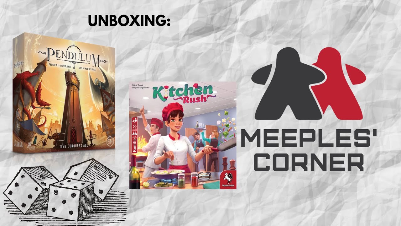 Meeples' Corner Unboxing #2: Kitchen Rush Revised Edition and Pendulum ...