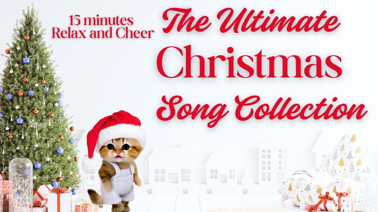 The Ultimate Christmas Song Collection, Toddler The Kitten Christmas ...