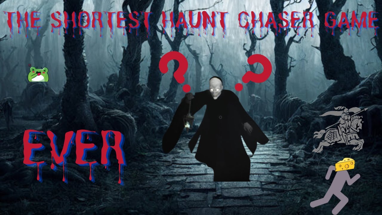Haunt Chaser-The Shortest Game in the History of Haunt Chaser - YouTube