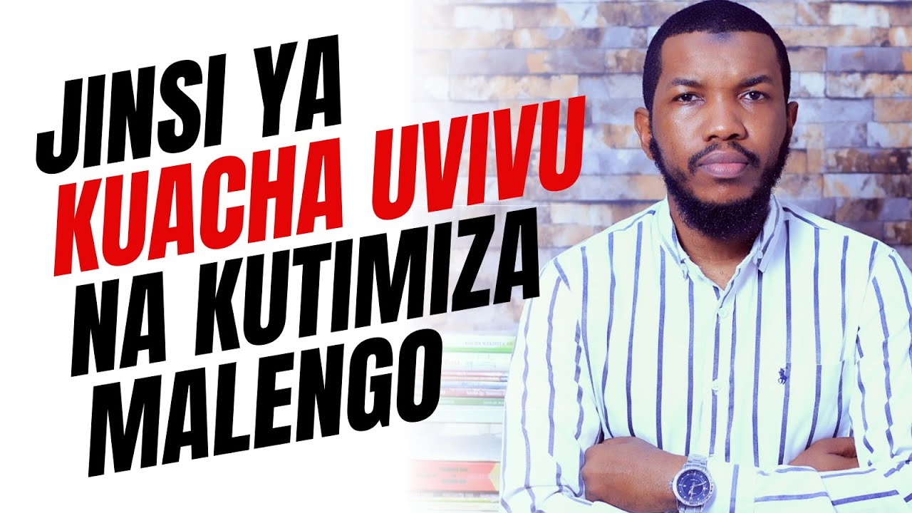 Jinsi Ya Kuacha Uvivu Na Kutimiza Malengo - YouTube