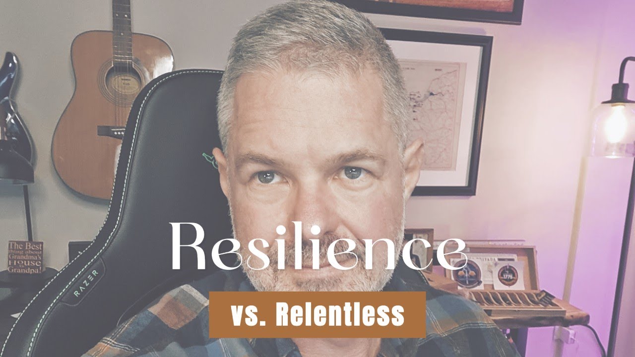 Why Being Relentless is not Being Resilient - YouTube