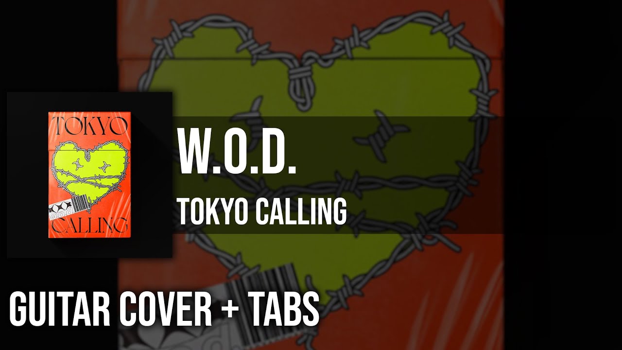 w.o.d. - TOKYO CALLING (Guitar Cover + On Screen Tabs) 🎸 - YouTube